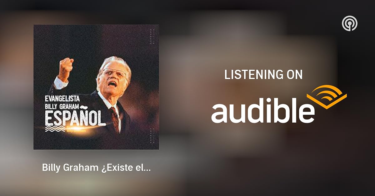 Billy Graham ¿Existe el infierno? | Predicas Billy graham en español | Podcasts on Audible ...
